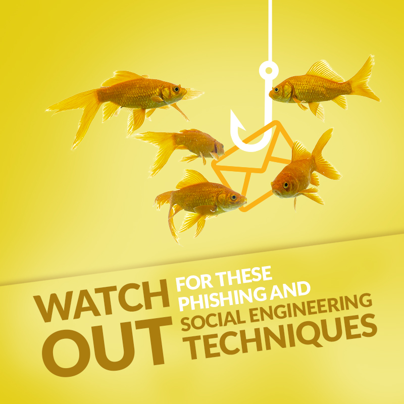 Watch Out for These Phishing and Social Engineering Techniques
