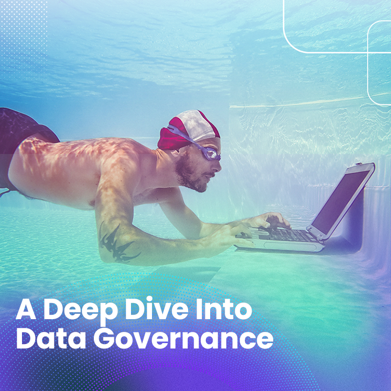 A Deep Dive Into Data Governance